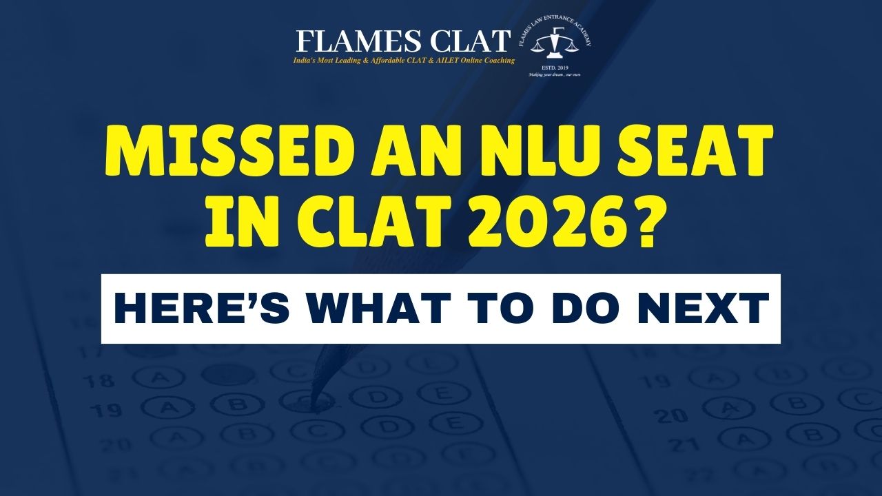 Missed an NLU Seat in CLAT 2026? Here’s What to Do Next Flames